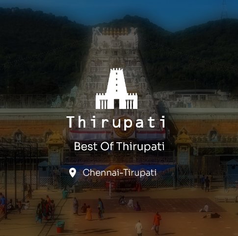 Affordable Thirupathi tour packages at Blended Routes